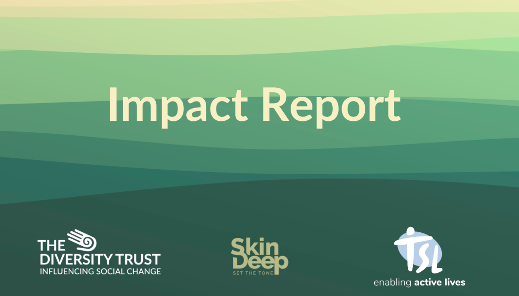 The Diversity Trust x TSL Impact Report April - December 2023 - The ...